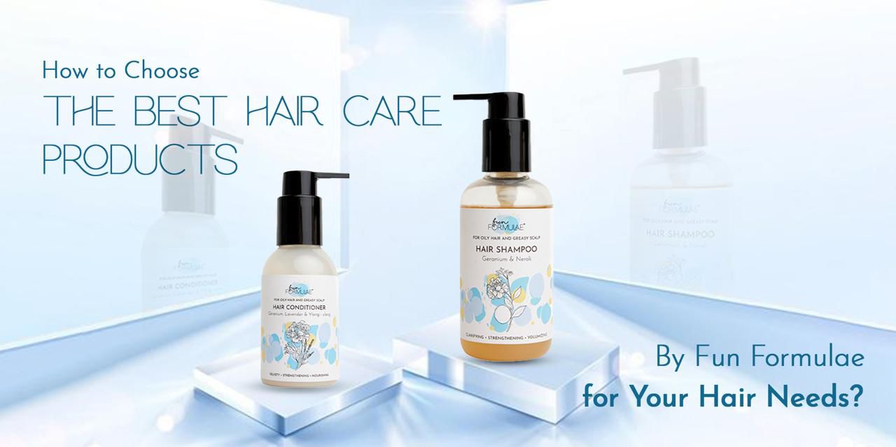 How to Choose the Best Hair Care Products by Fun Formulae for Your Hai ...