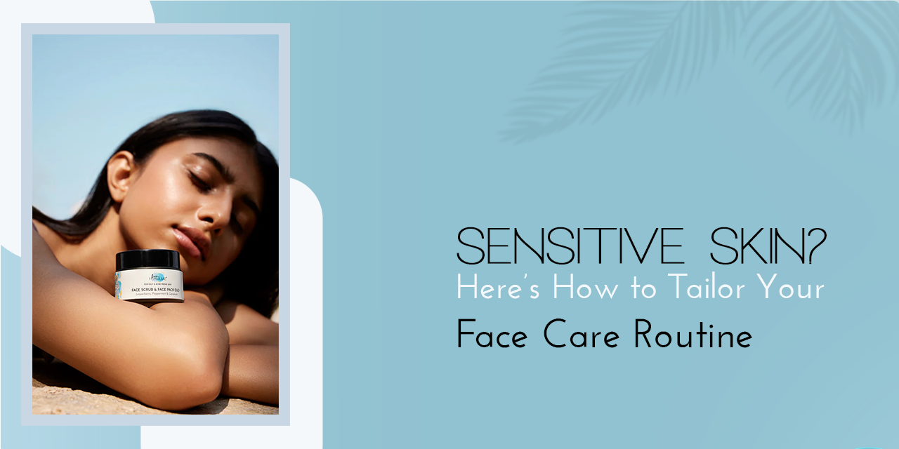 Sensitive Skin? Here’s How to Tailor Your Face Care Routine – fun formulae
